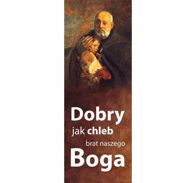 Baner - św. Brat Albert - Dobry jak chleb bart naszego Boga - ERLI.pl