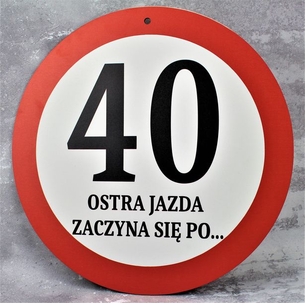 Znak Drogowy OSTRA JAZDA 40 Urodziny +Zawieszka GRATIS – 129773788 ...