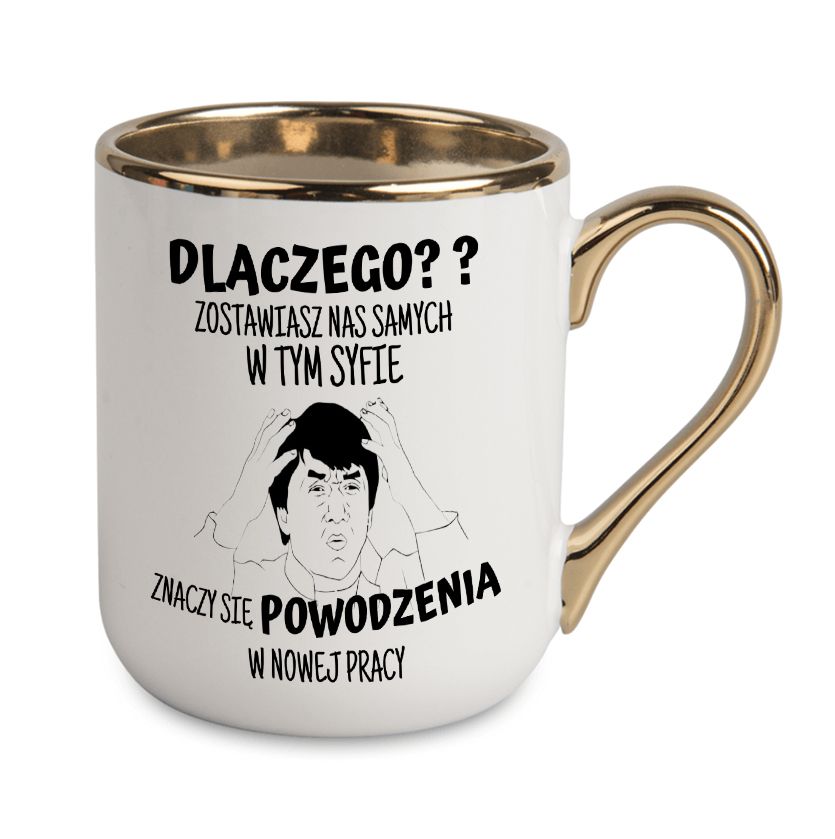 KUBEK ELEGANT BIAŁO ZŁOTY DLACZEGO ZOSTAWIASZ NAS SAMYCH DLA KOLEGI Z PRACY – 219987728 - ERLI.pl